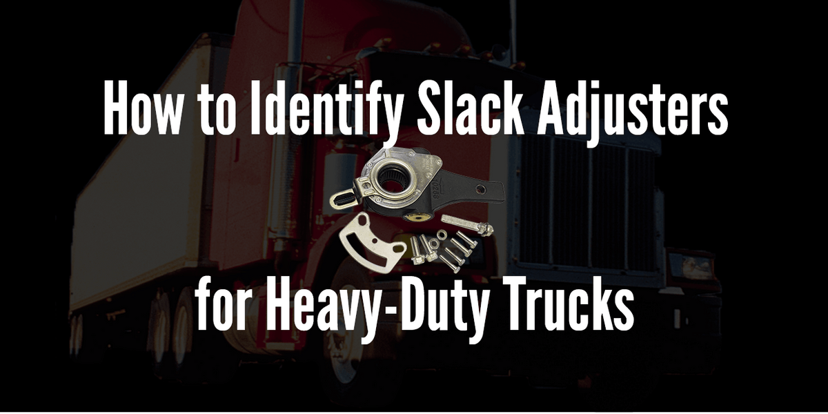 Modern Ways to Identify Slack Adjusters on Heavy-Duty Trucks — Diesel ...
